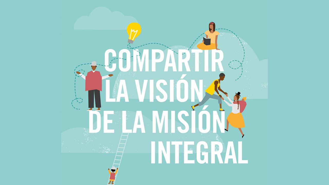 Compartir la visión de la misión integral - Tearfund Learn